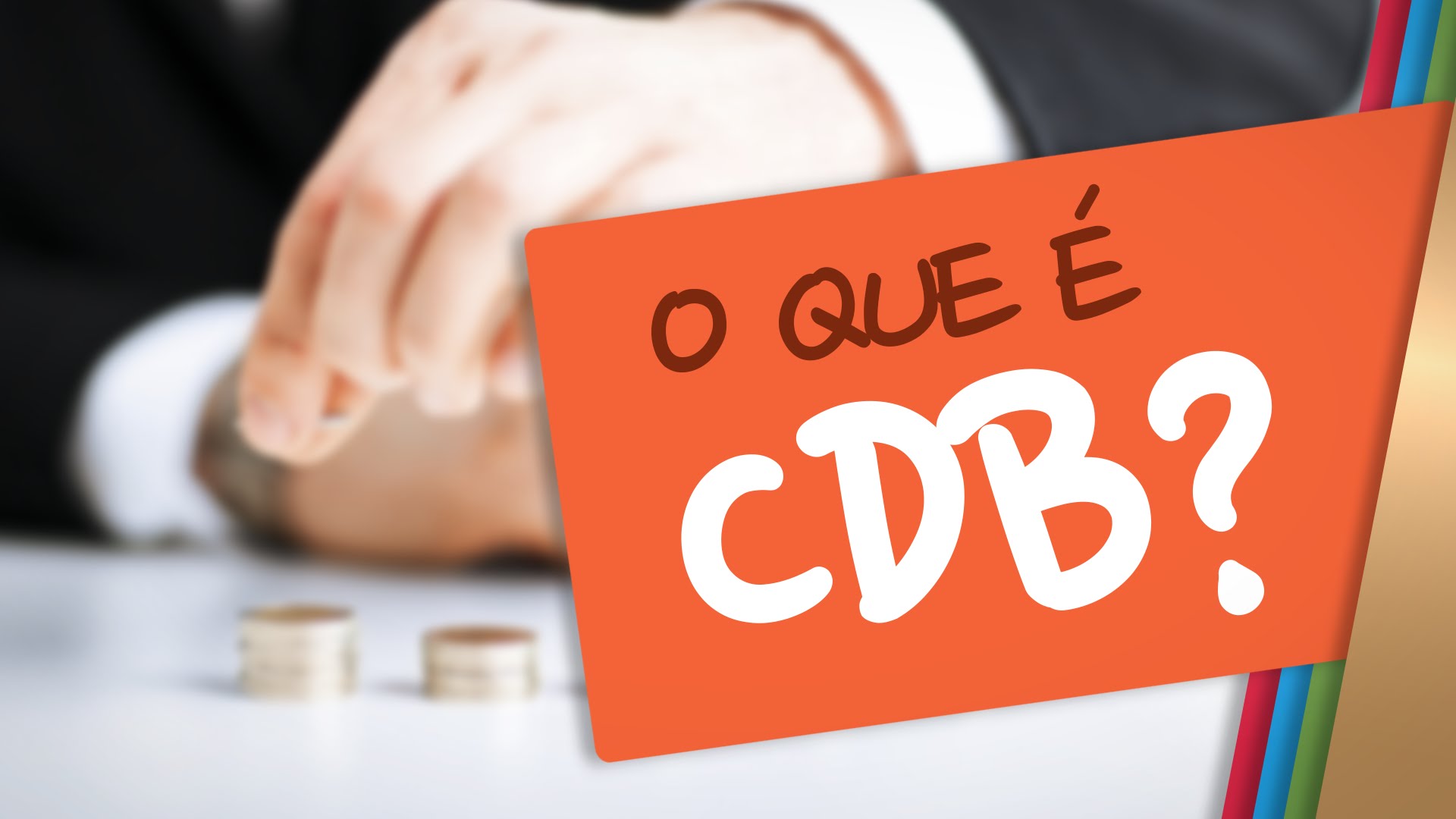 O que é CDB? Saiba Como Escolher o Melhor CDB.